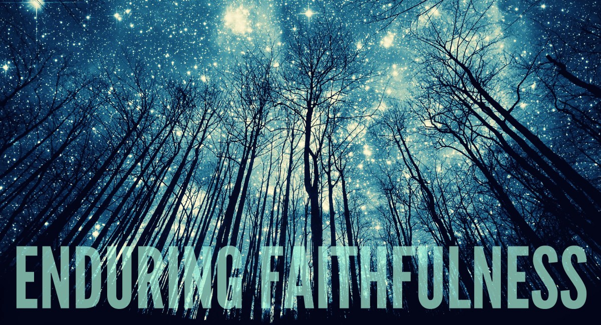 Enduring Faithfulness | THE RIVER WALK
