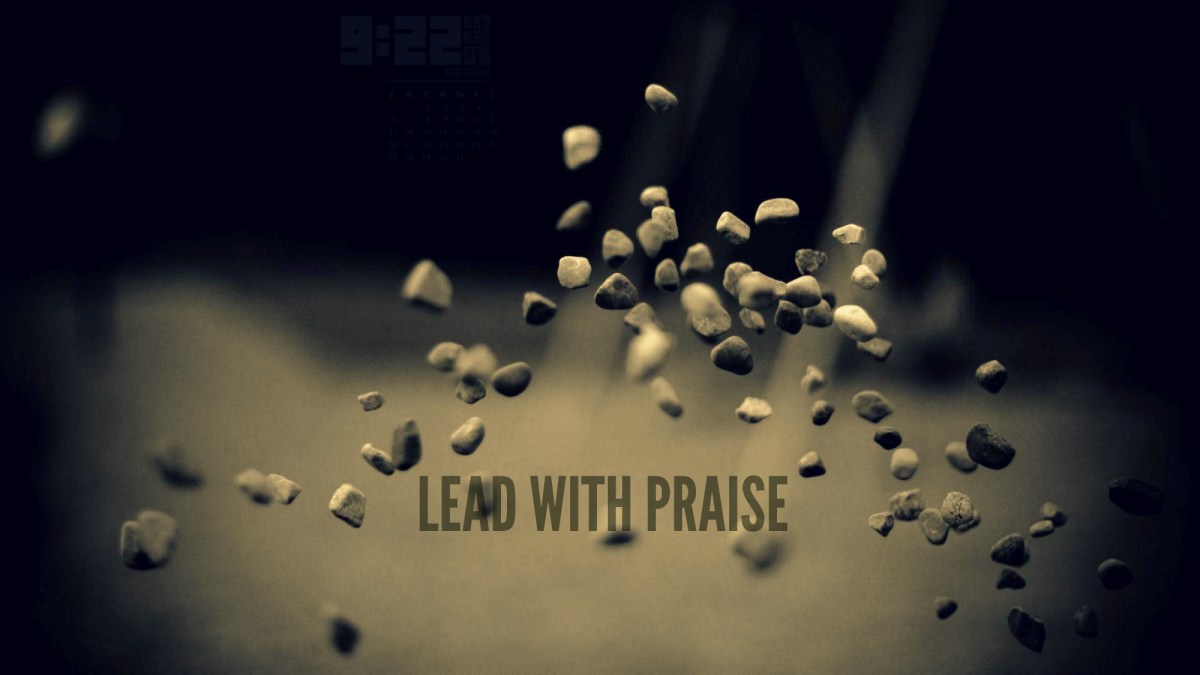 July 27 – Lead With Praise | THE RIVER WALK