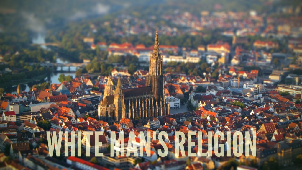 White Man’s Religion | THE RIVER WALK